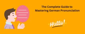 The Complete Guide to Mastering German Pronunciation | Pep Talk Radio