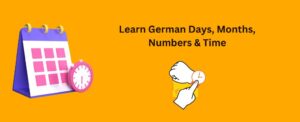 The Easiest Way to Learn German Days, Months, Numbers & Time | Pep Talk ...