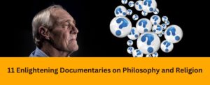 11 Enlightening Documentaries on Philosophy and Religion | Pep Talk Radio