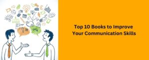 Top 10 Books to Improve Your Communication Skills | Pep Talk Radio